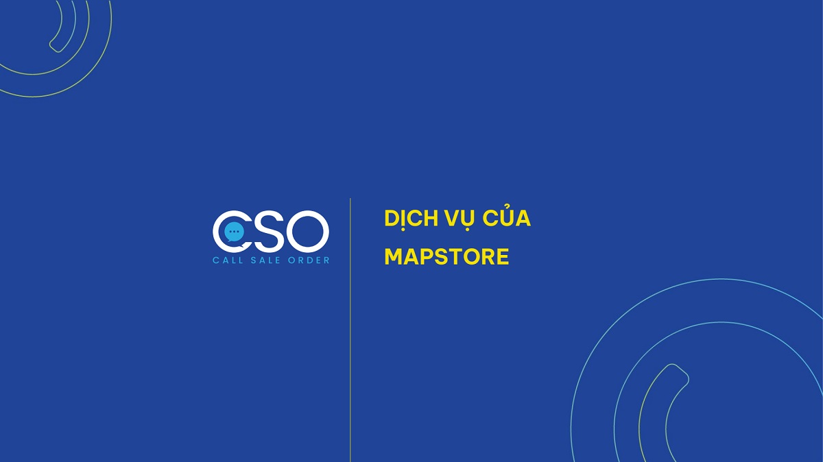 Mapstore CSO – Call Sale Order | Hệ điều hành giao dịch thương mại địa ...